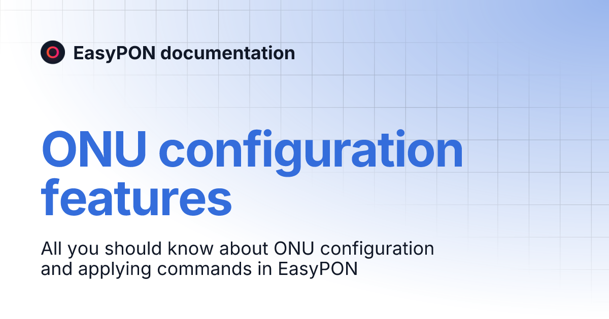 ONU configuration features | EasyPON documentation