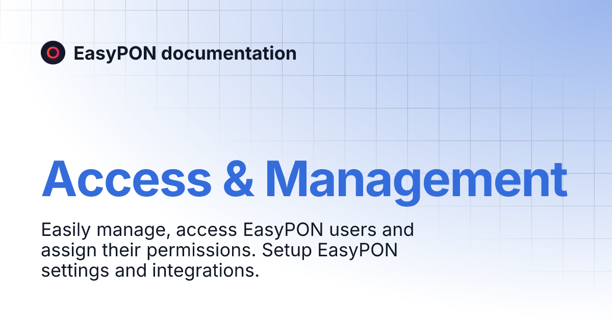 Access & Management | EasyPON documentation